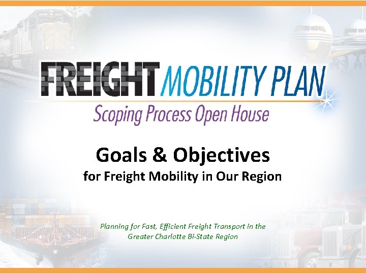Goals Objectives for Freight Mobility in Our Region