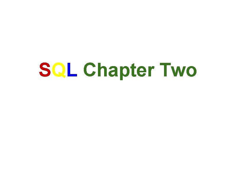 SQL Chapter Two Overview a Basic Structure b