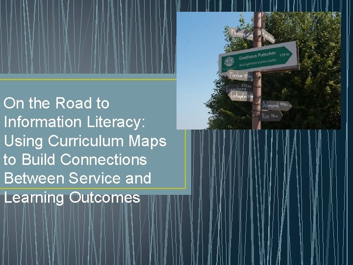 On the Road to Information Literacy Using Curriculum