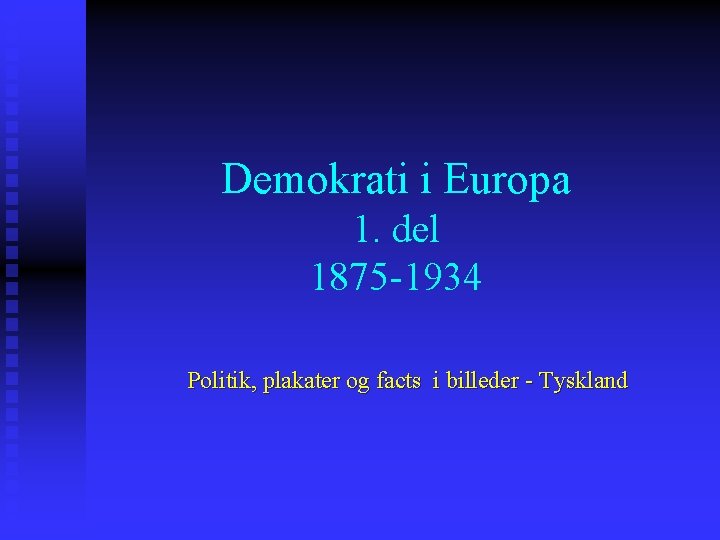 Demokrati i Europa 1 del 1875 1934 Politik