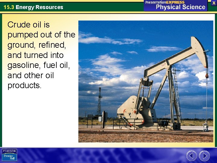 15 3 Energy Resources Crude oil is pumped