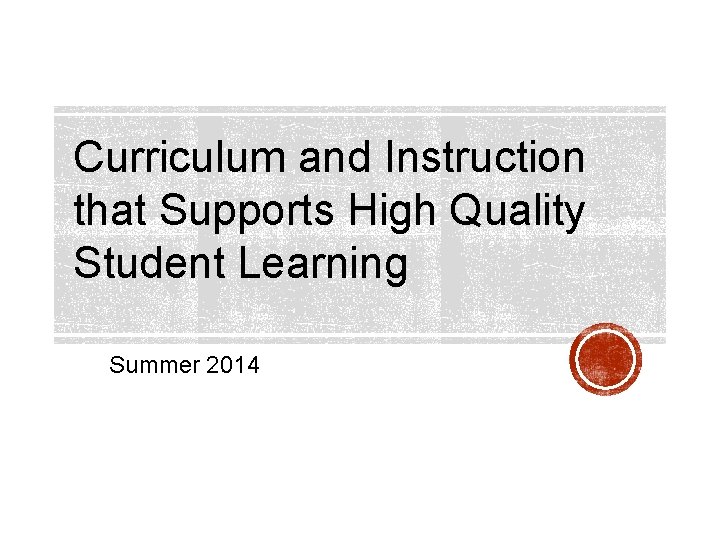 Curriculum and Instruction that Supports High Quality Student