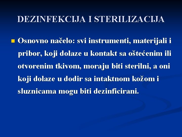 Dezinfekcija i sterilizacija DEZINFEKCIJA I STERILIZACIJA n Osnovno