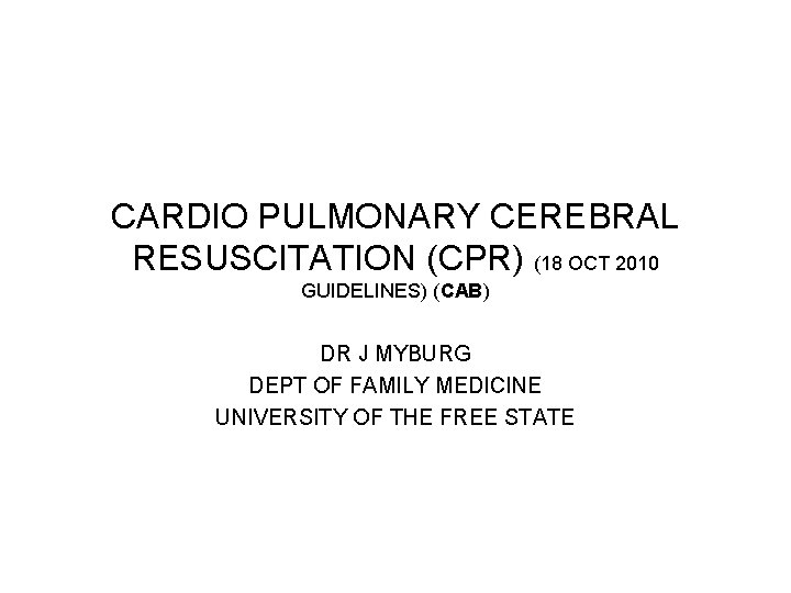 CARDIO PULMONARY CEREBRAL RESUSCITATION CPR 18 OCT 2010