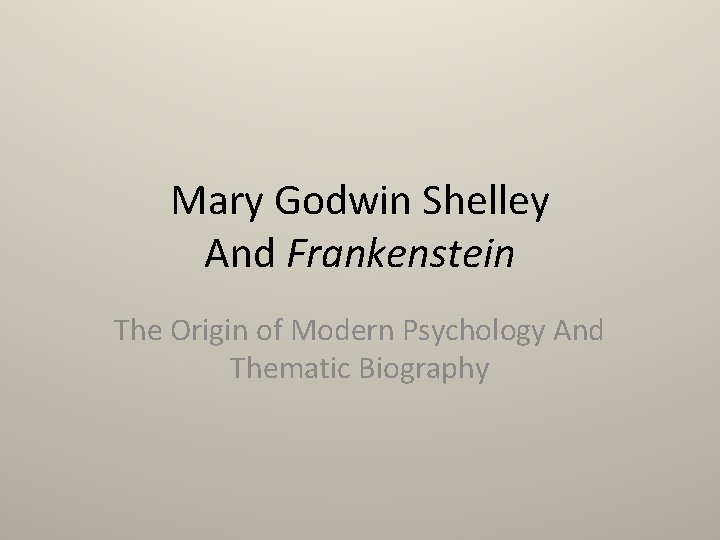 Mary Godwin Shelley And Frankenstein The Origin of