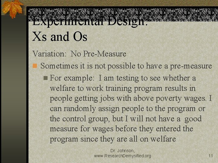 Designs for Research The Xs and Os Framework