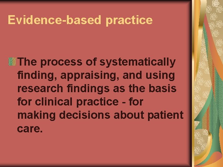 EVIDENCEBASED PRACTICE AND NURSING RESEARCH Nursing research provides