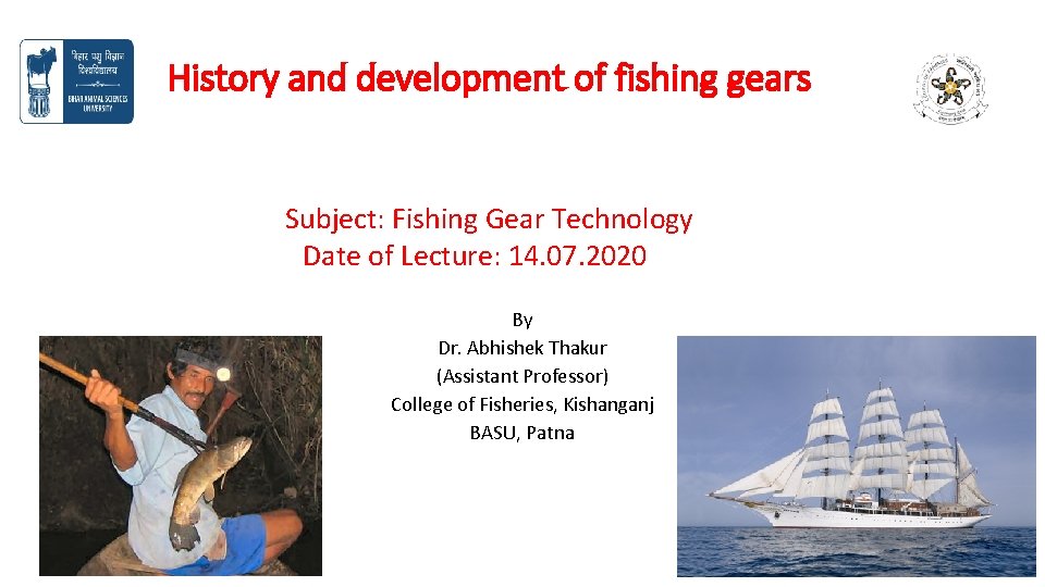 History and development of fishing gears Subject Fishing