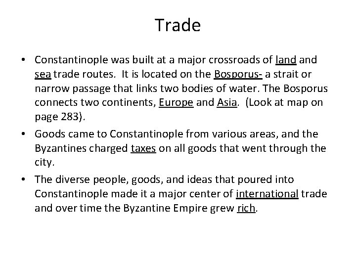 Constantinople and his Capital The emperor Constantine began