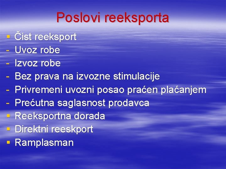 Poslovi reeksporta ist reeksport Uvoz robe Izvoz robe