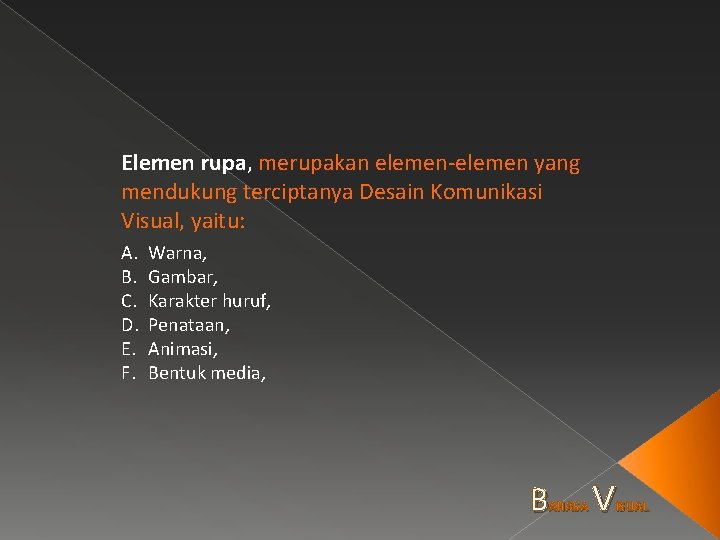 BAHASA VISUAL Desain Komunikasi Visual UDINUS B AHASA