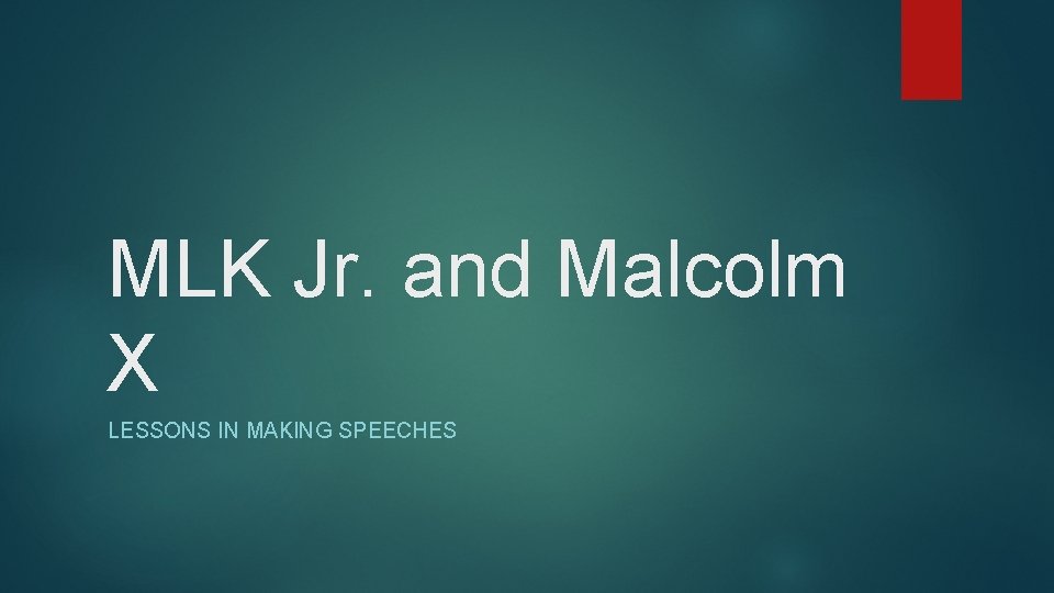 MLK Jr and Malcolm X LESSONS IN MAKING