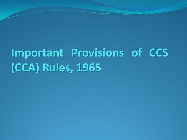 Important Provisions of CCS CCA Rules 1965 Rule