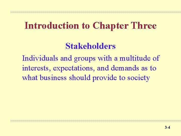 The Stakeholder Approach to Business Society and Ethics