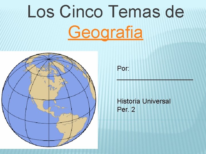 Los Cinco Temas de Geografia Por Historia Universal