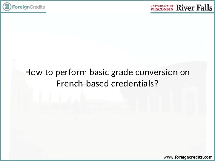 The French Grading System Credential Evaluation Interpretation of