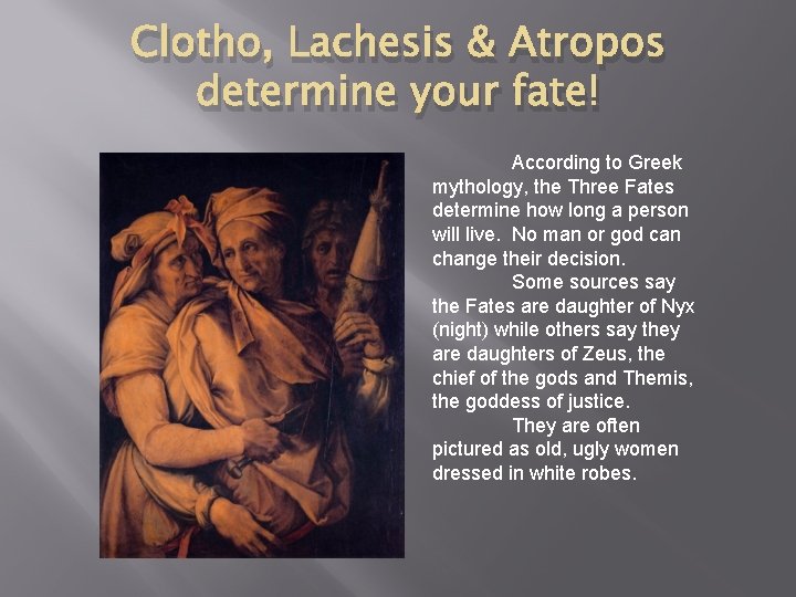 THE THREE FATES In Greek Mythology Clotho Lachesis