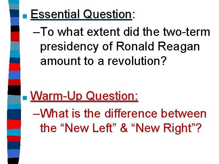 Essential Question Question To what extent did the