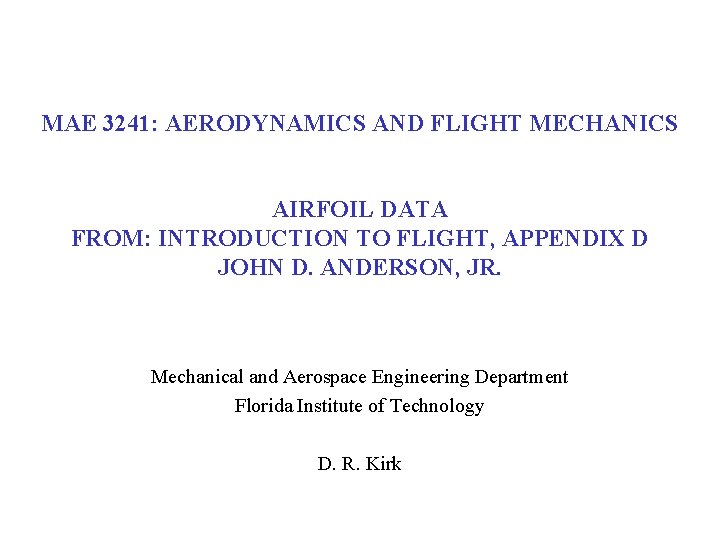 MAE 3241 AERODYNAMICS AND FLIGHT MECHANICS Review of