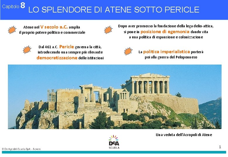Capitolo 8 LO SPLENDORE DI ATENE SOTTO PERICLE