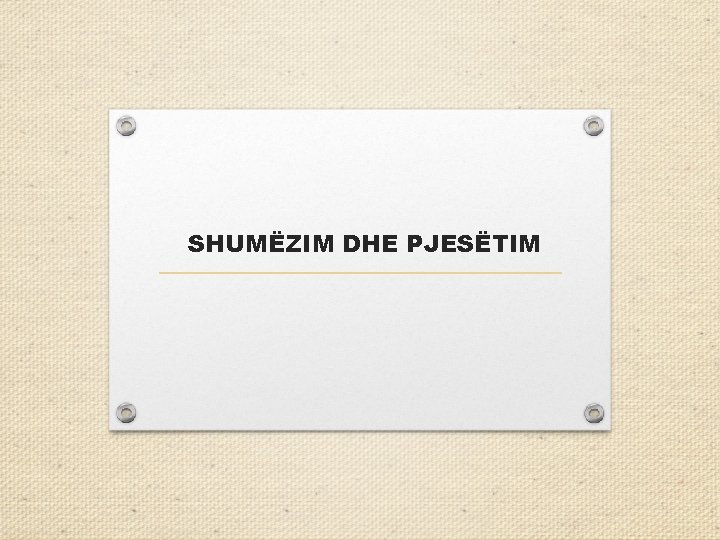 SHUMZIM DHE PJESTIM Ktu jan dhn tabelat pr