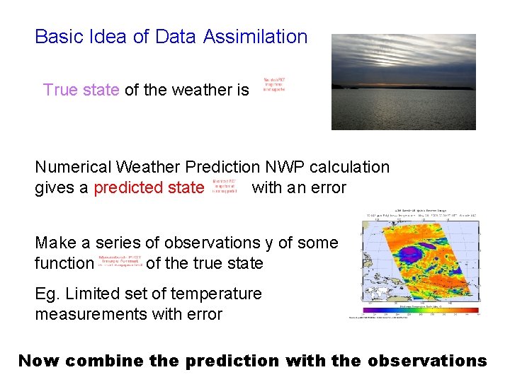 Data Assimilation in Meteorology Chris Budd Joint work