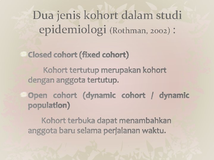 STUDI KOHORT DAN EKSPERIMEN 07 oktober 2011 Metode