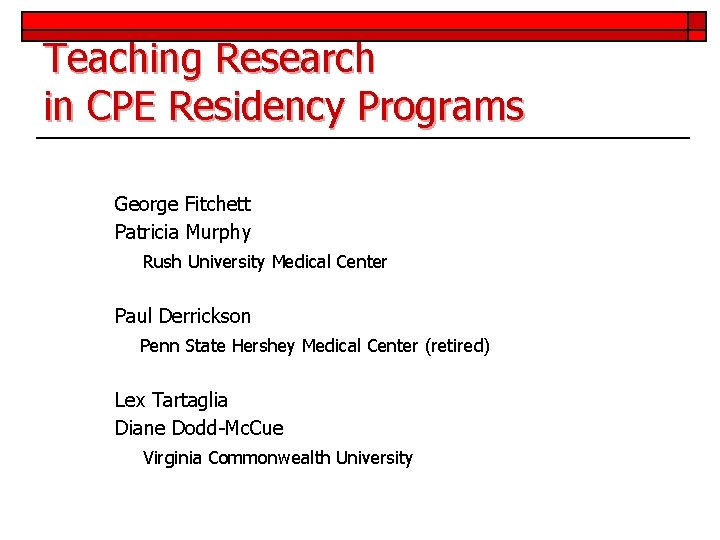 Teaching Research in CPE Residency Programs George Fitchett