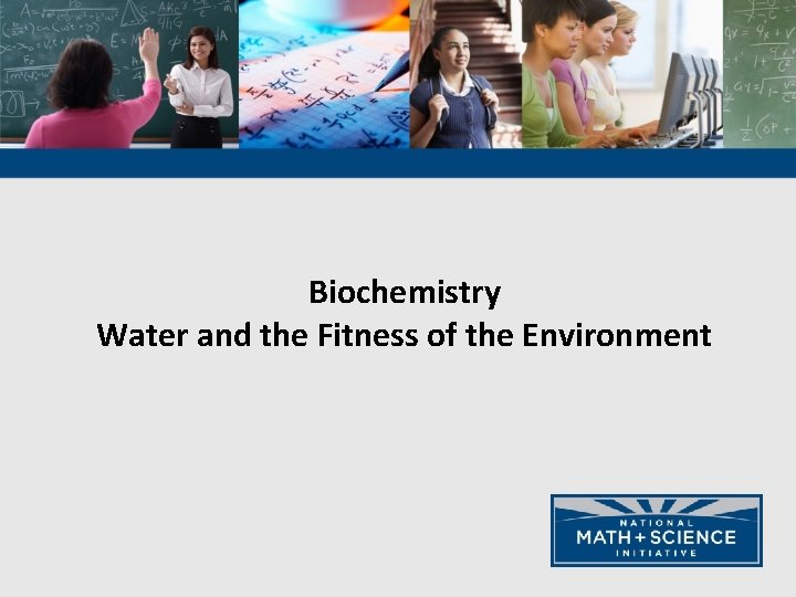 Biochemistry Water and the Fitness of the Environment
