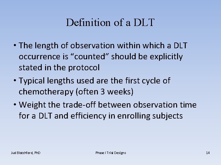 Phase I Trial Designs Jud Blatchford Ph D
