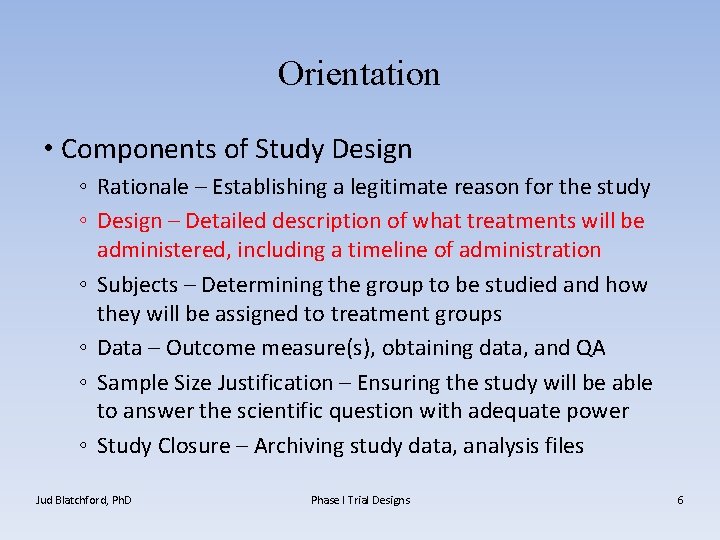 Phase I Trial Designs Jud Blatchford Ph D