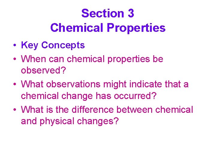 Section 3 Chemical Properties Key Concepts When can