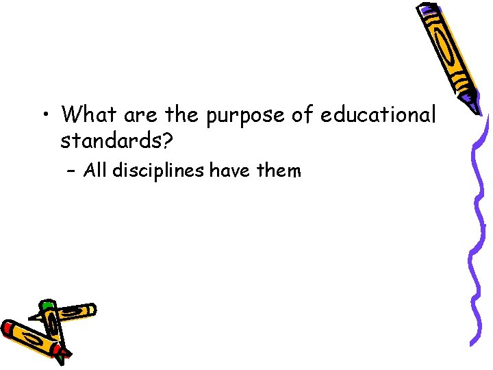 PE Standards What are the purpose of educational