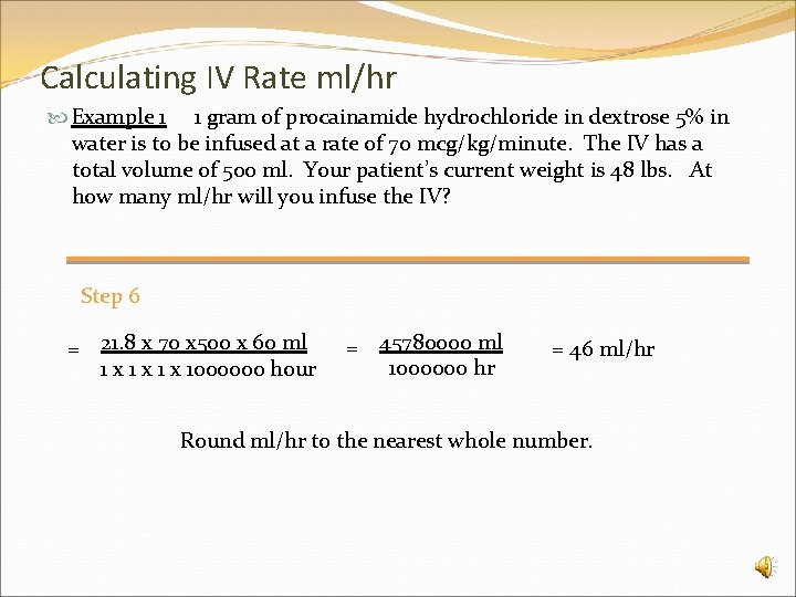 Calculating IV Rate mlhr for Drug Dosage based