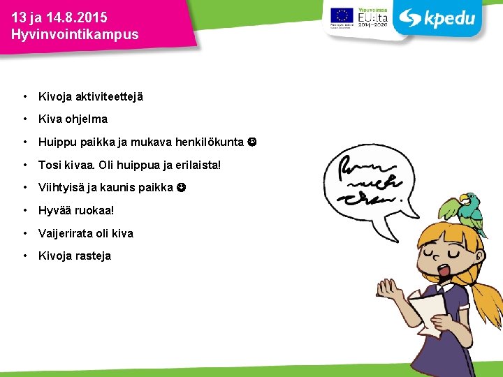 Opiskelijoiden palautteita Villa Elban ryhmytymispivlt Terveisi Villa ...