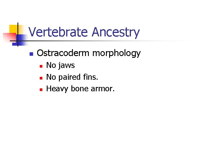 Vertebrate Origins Vertebrates are but a single subphylum