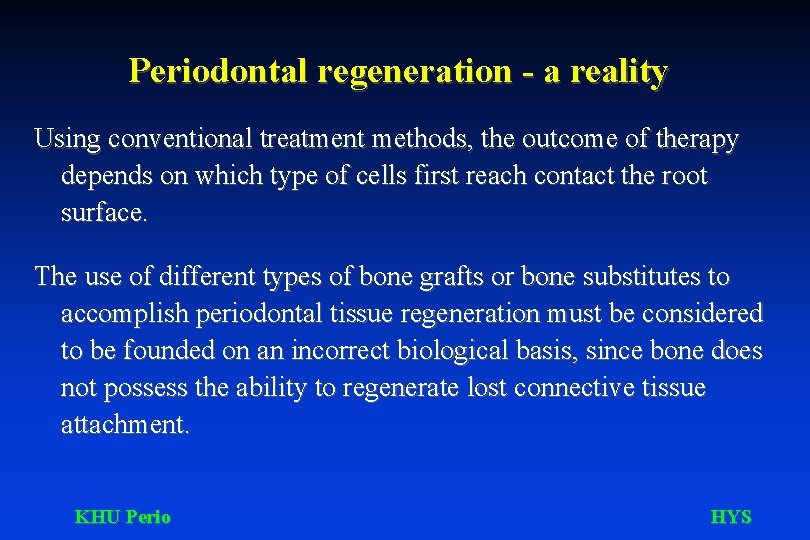 Periodontal regeneration a reality Using conventional treatment methods
