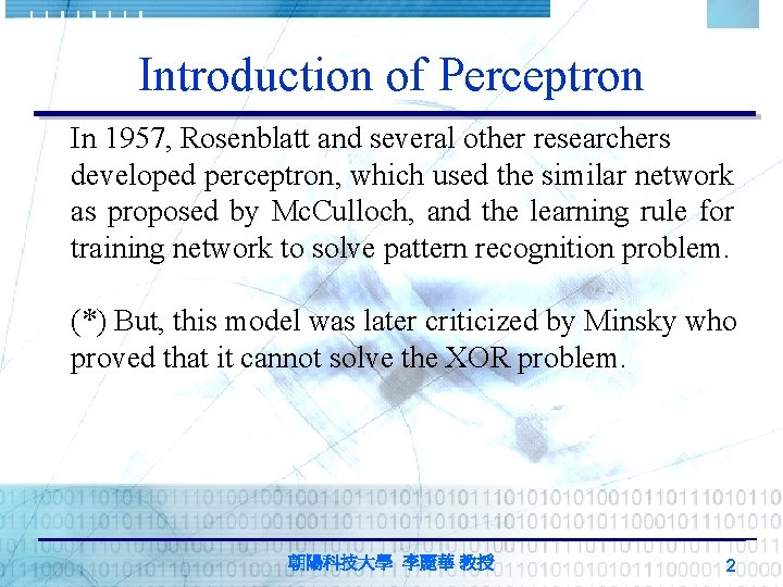 Introduction of Perceptron In 1957 Rosenblatt and several