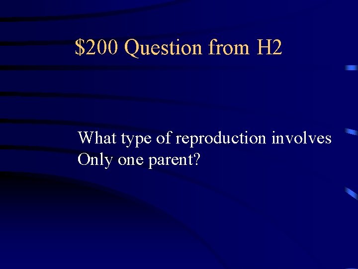 Jeopardy Heredity Asexual Reproduction Sexual Reproduction Traits Genes