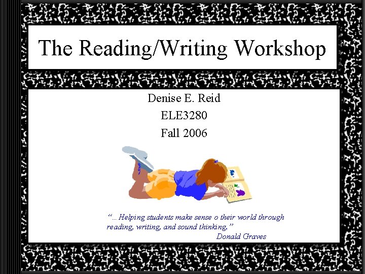 The ReadingWriting Workshop Denise E Reid ELE 3280
