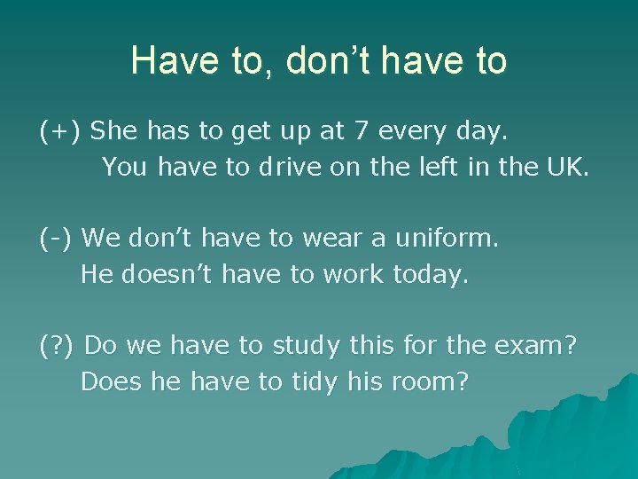 MODAL VERBS I Must have to dont have