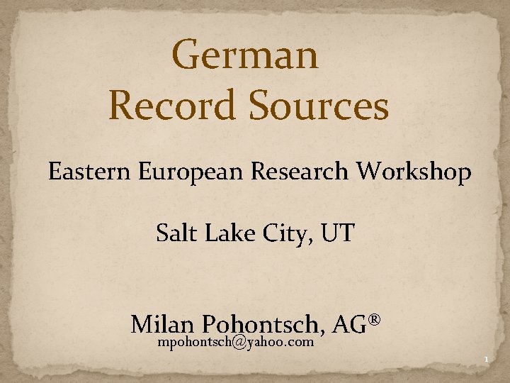German Record Sources Eastern European Research Workshop Salt