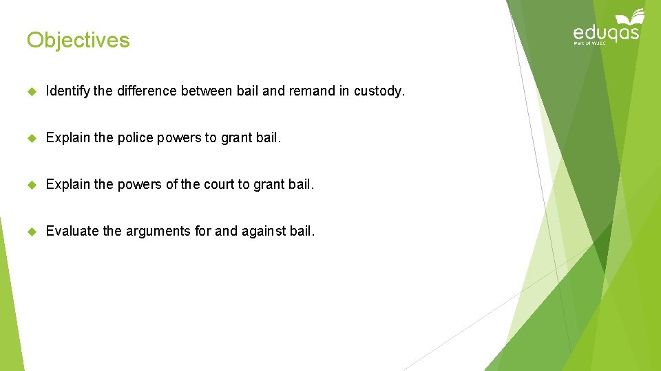 Criminal Process Bail Objectives Identify the difference between
