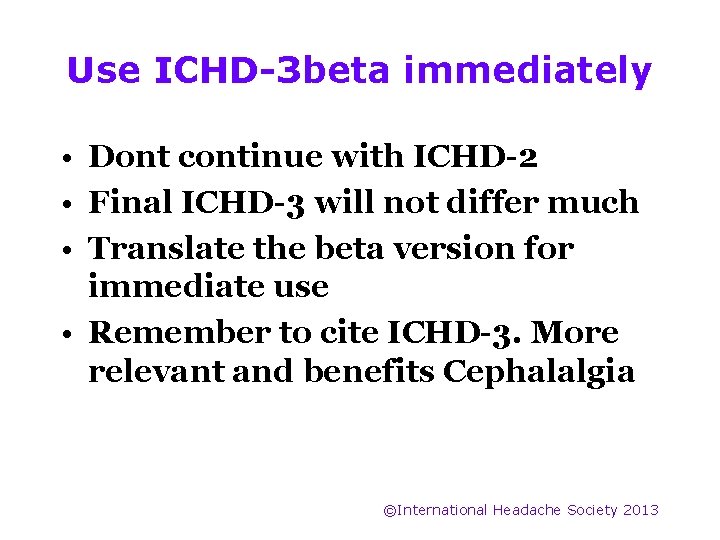 INTERNATIONAL CLASSIFICATION of HEADACHE DISORDERS 3 rd edition