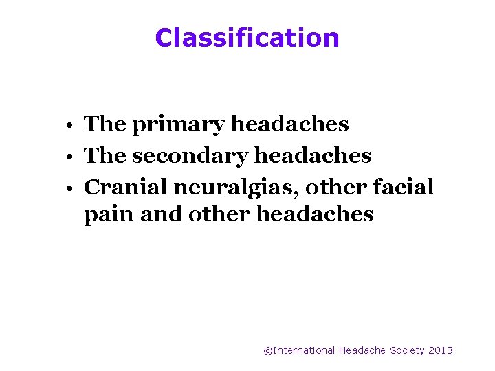 INTERNATIONAL CLASSIFICATION of HEADACHE DISORDERS 3 rd edition