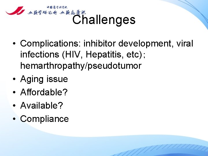 Challenges in the treatment of hemophilia Renchi Yang