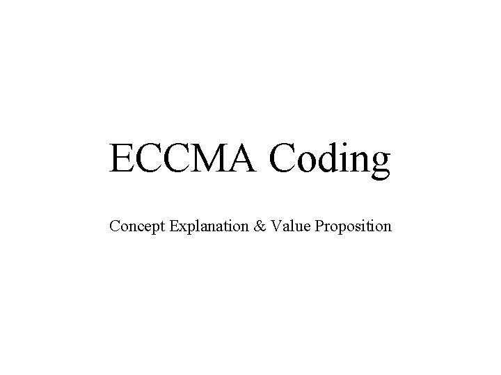 ECCMA Coding Concept Explanation Value Proposition What is
