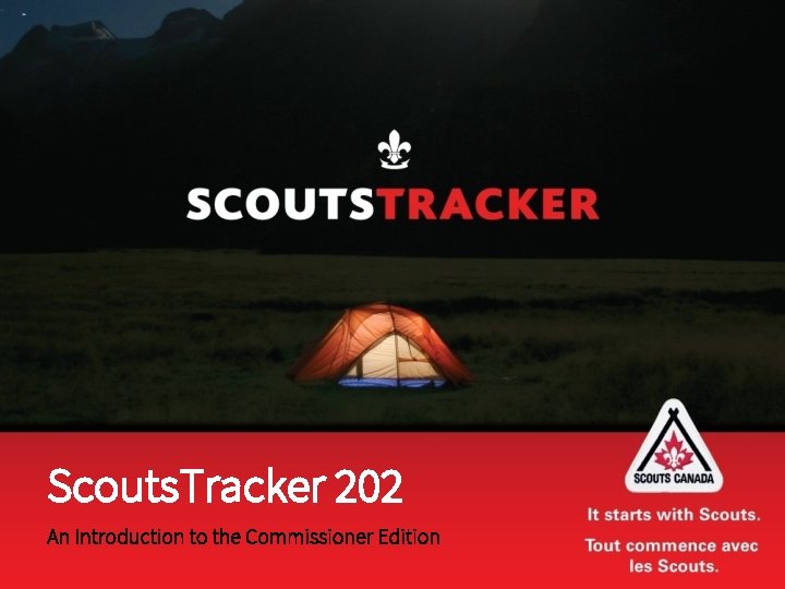 Scouts Tracker 202 An Introduction to the Commissioner
