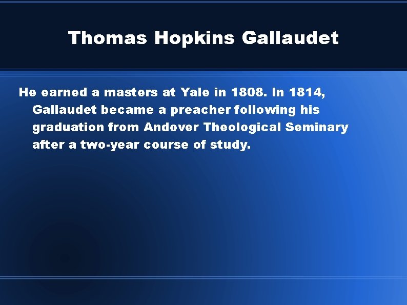Thomas Hopkins Gallaudet was born in Philadelphia Penn