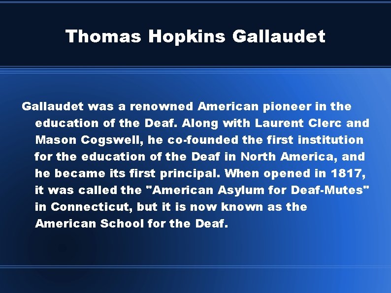 Thomas Hopkins Gallaudet was born in Philadelphia Penn